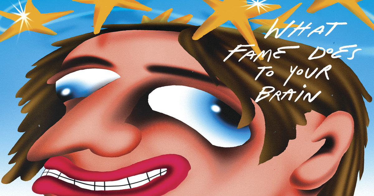 What fame does to your brain - The Face