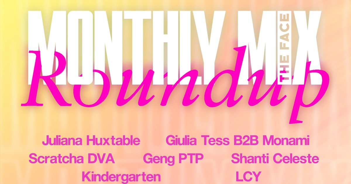 October's best mixes and DJ sets: Juliana Huxtable, LCY &… - The Face